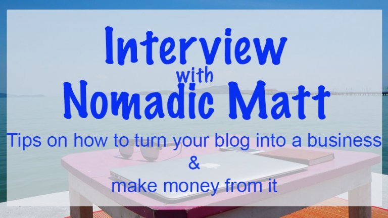 Interview with Nomadic Matt : Transform your Blog into a Business ...