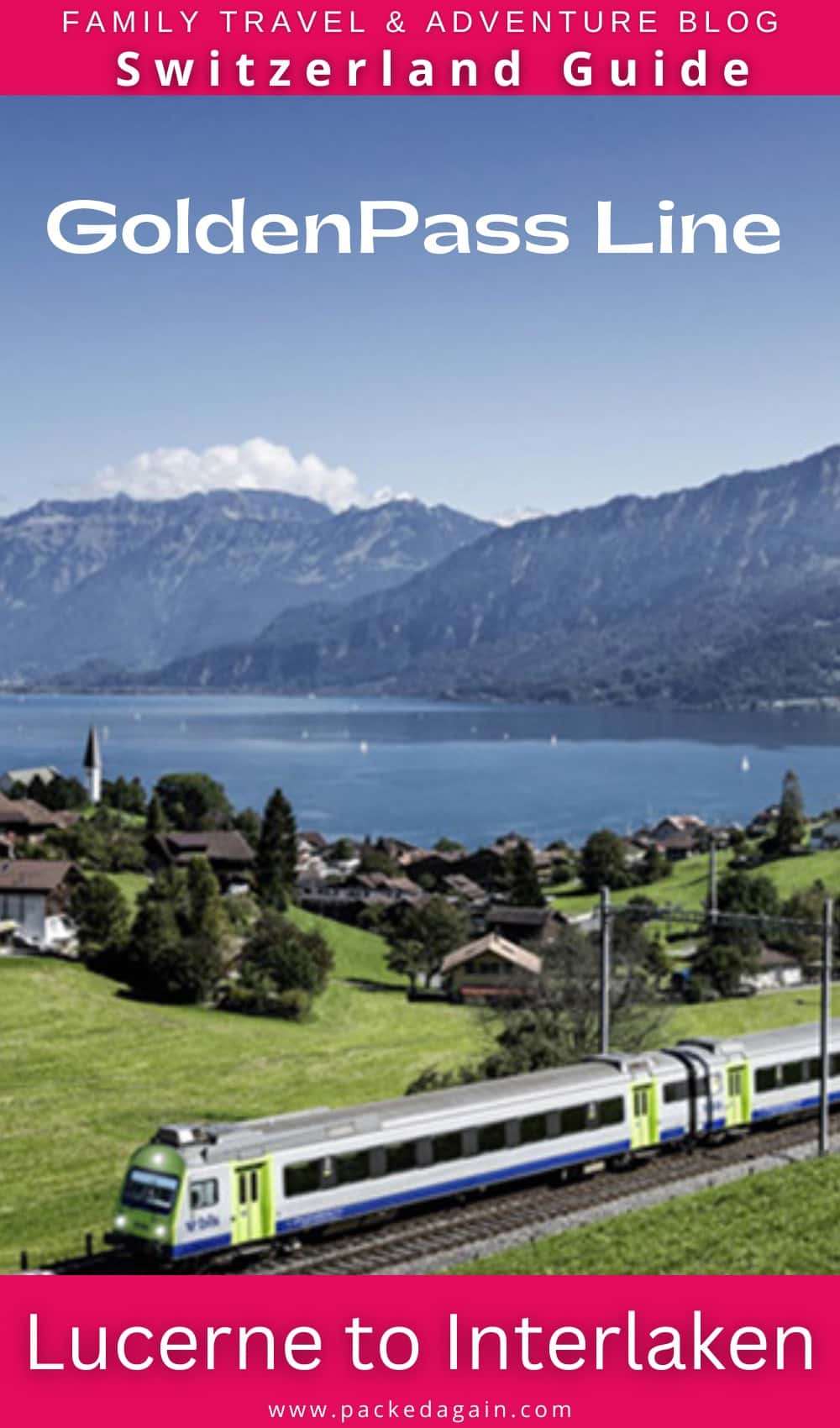 Lucerne to Interlaken on the GoldenPass Train Line | Packed Again